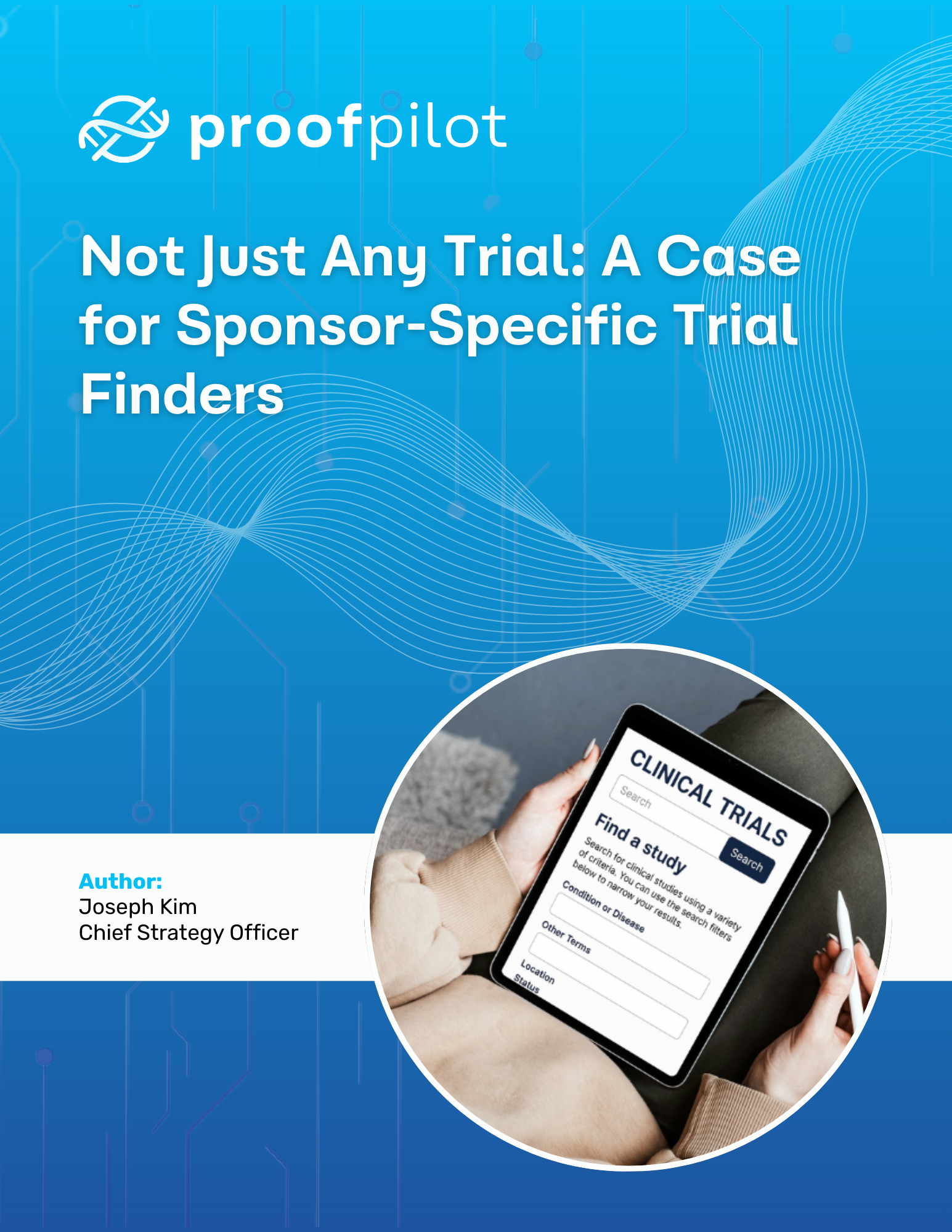 Whitepaper | Not Just Any Trial A Case for Sponsor Specific Trial Finders